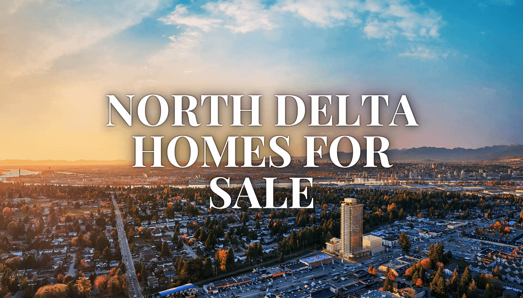 North Delta Homes For Sale - Sonny Bhinder Personal Real Estate Corporation
